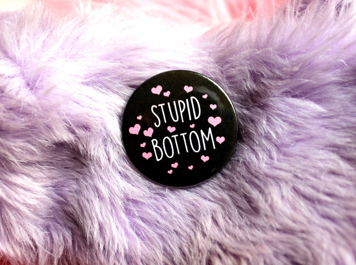 Stupid Bottom Badges (38mm) – OccultTrash